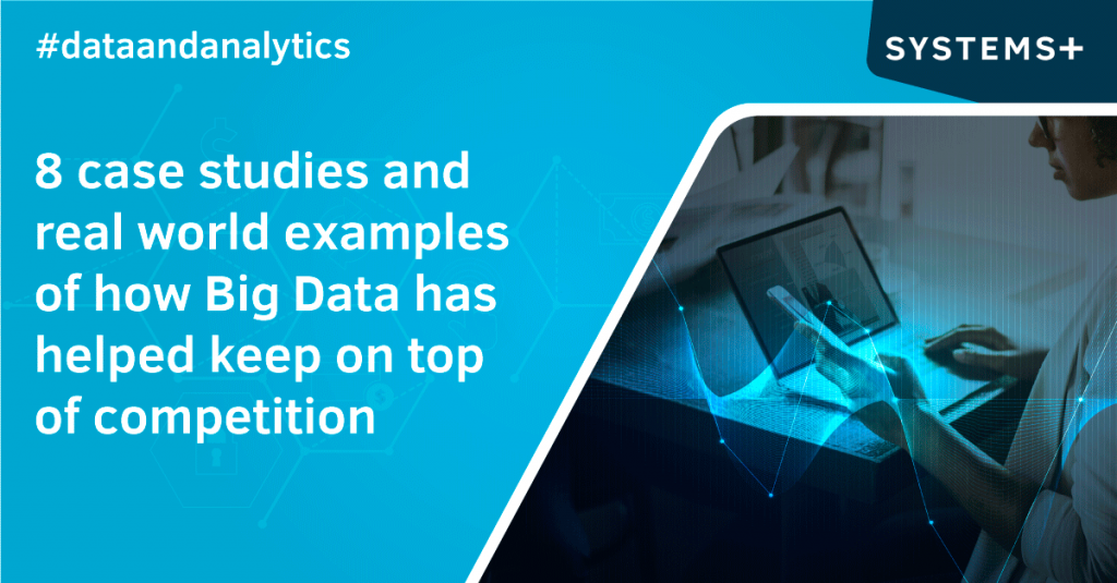 8 case studies and real world examples of how Big Data has helped keep ...